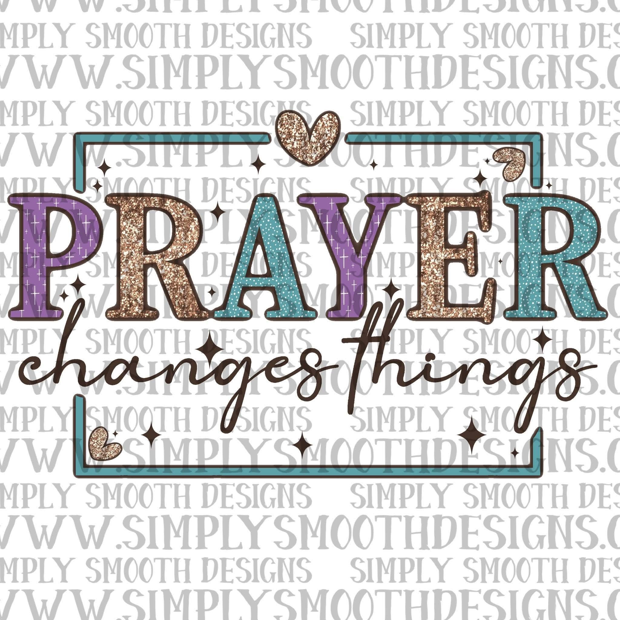 Prayer Changes Things Purple Turquoise Gold – Simply Smooth Designs